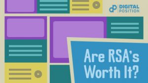 Are Responsive Search Ads (RSAs) Worth It? | Digital Position™