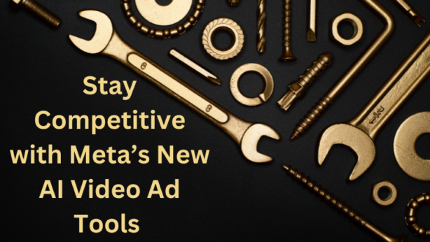 Stay Competitive with Meta’s New AI Video Ad Tools